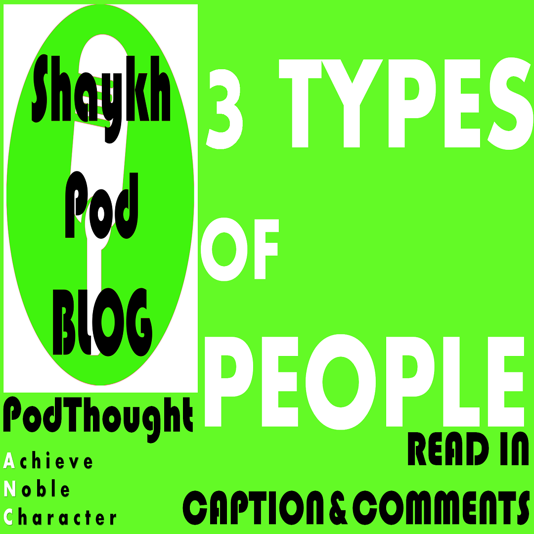 3-types-of-ppl – ShaykhPod