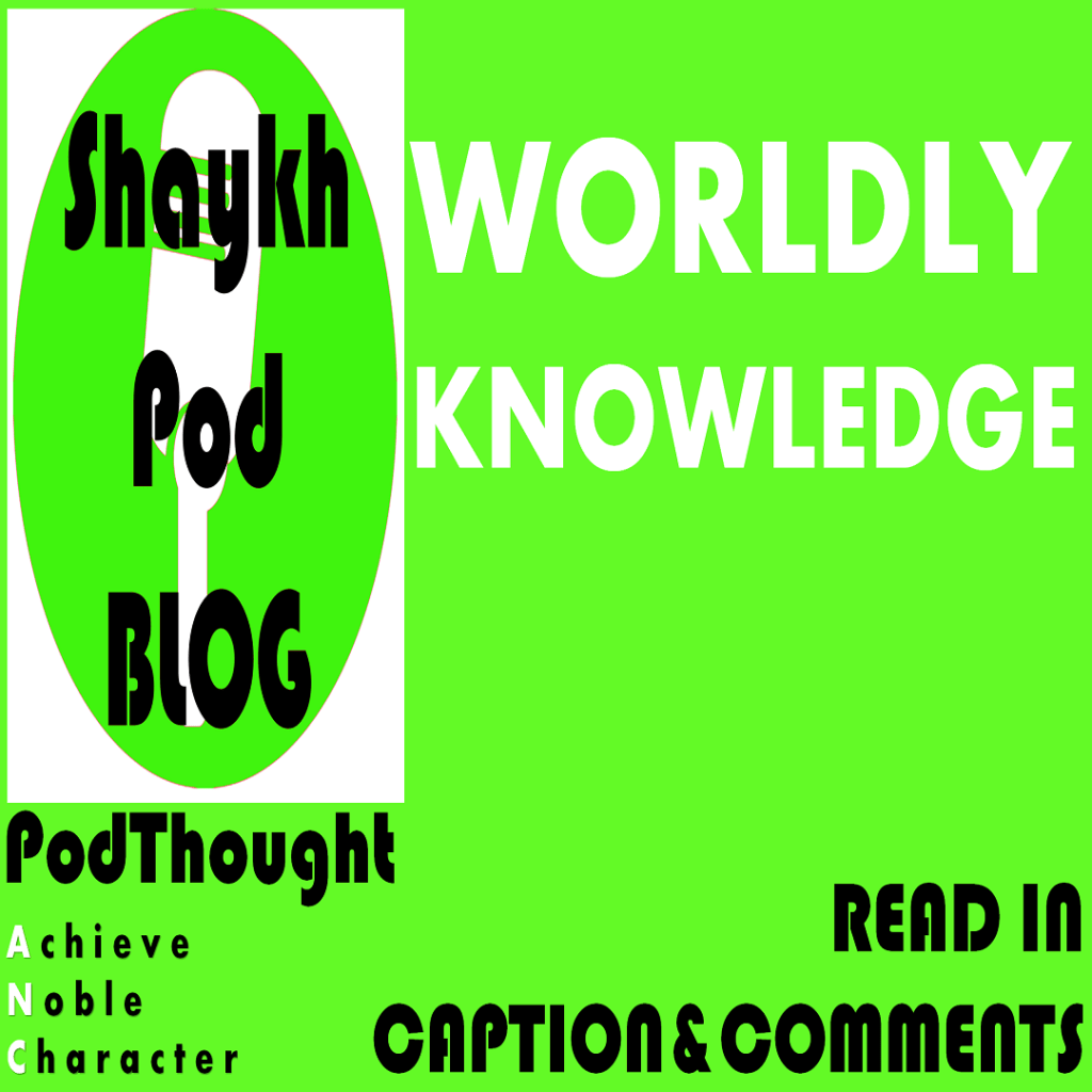 worldly-knowledge – ShaykhPod