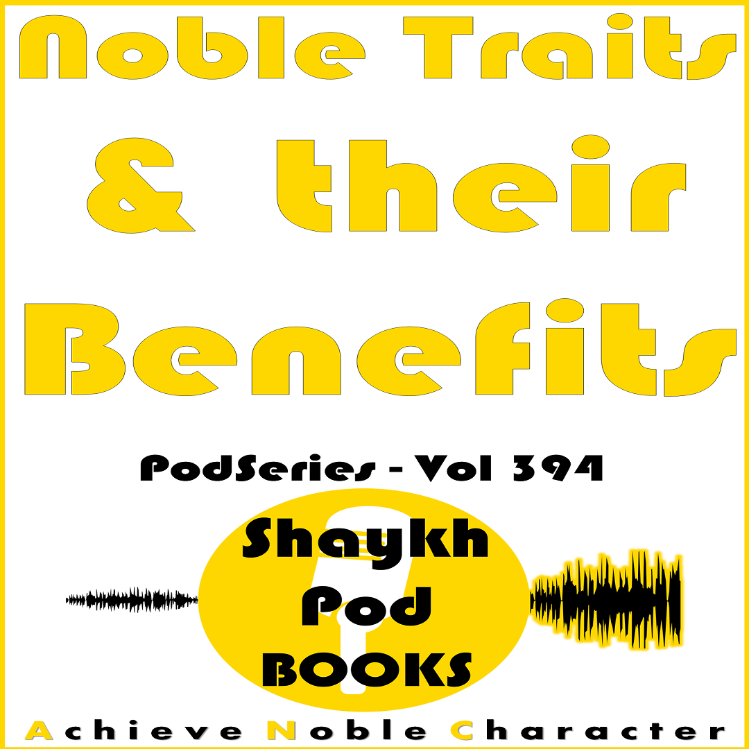 noble-traits-their-benefits-c – ShaykhPod