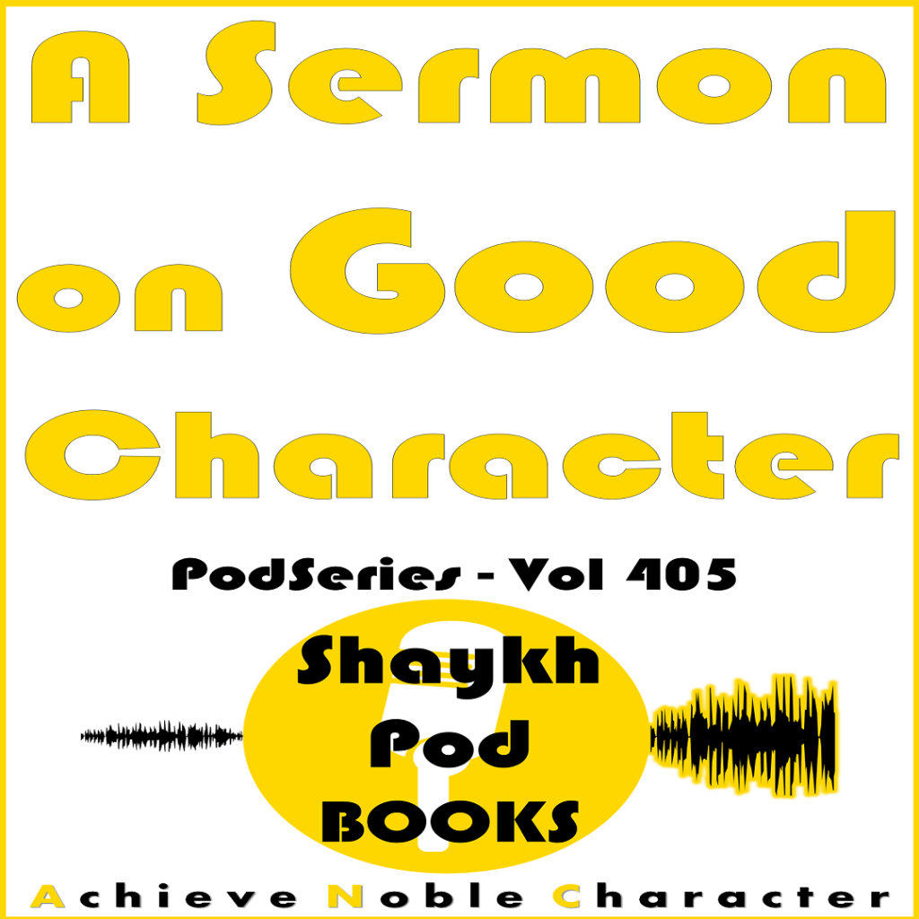 a-sermon-on-good-character-c – ShaykhPod