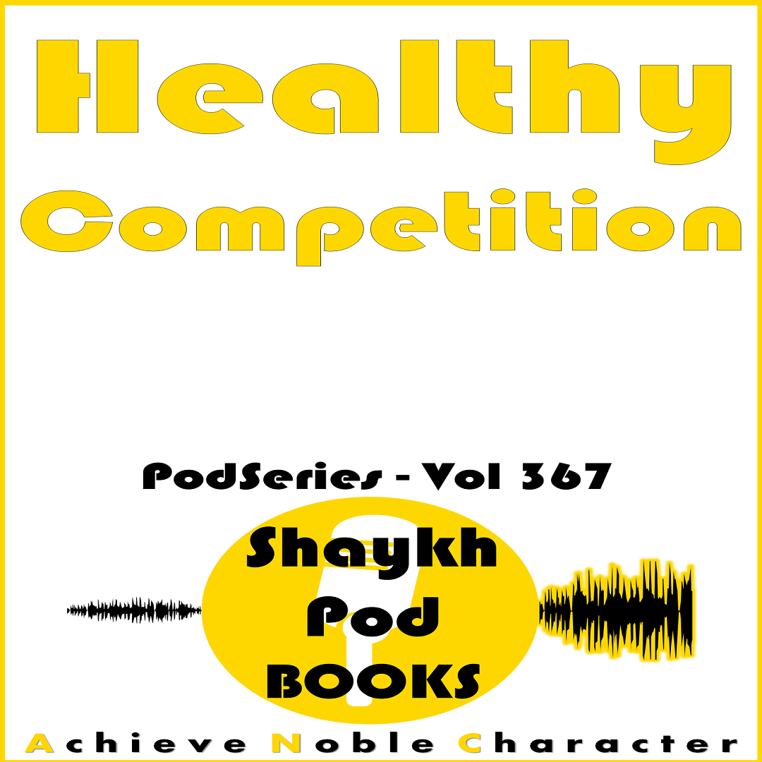 Healthy Competition – ShaykhPod