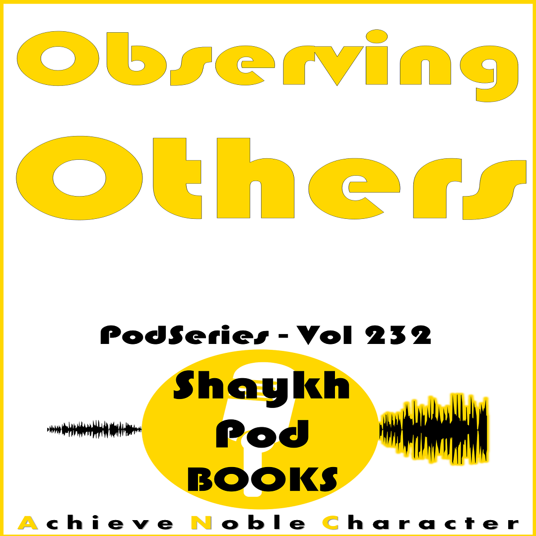 Observing Others – ShaykhPod